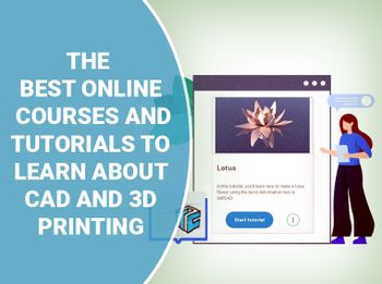 13 Best Online Courses and Tutorials to Learn About CAD and 3D Printing